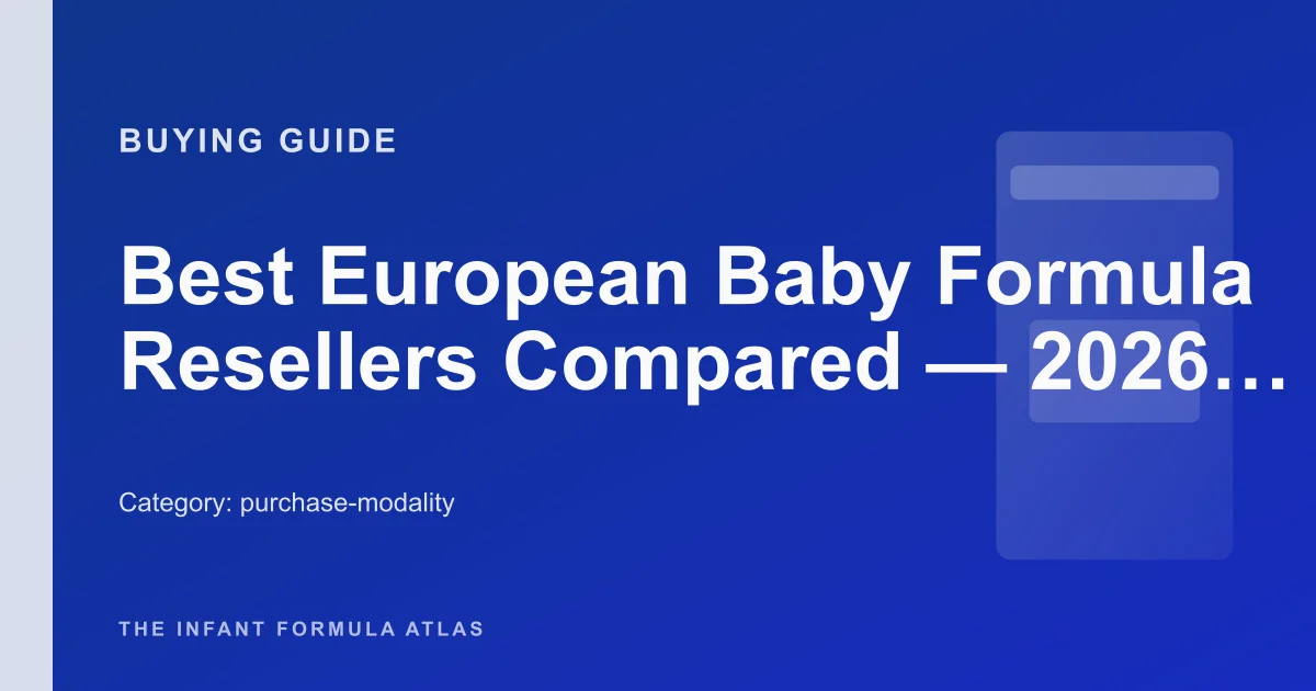 Best European Baby Formula Resellers Compared — 2026 Buying Guide — The ...