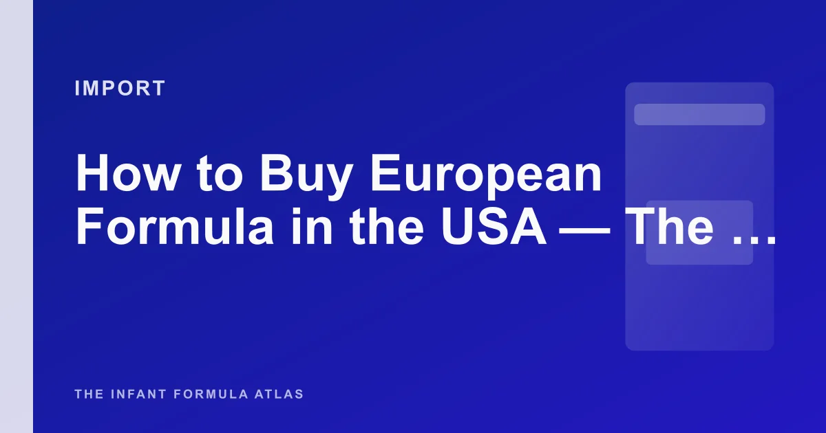 How to Buy European Formula in the USA - The Complete 2026 Guide — The ...